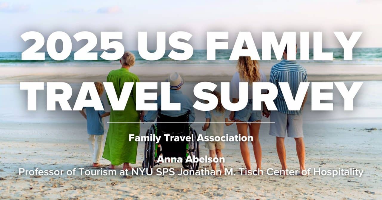 The 2025 Family Travel Survey from The Family Travel Association - SYTA